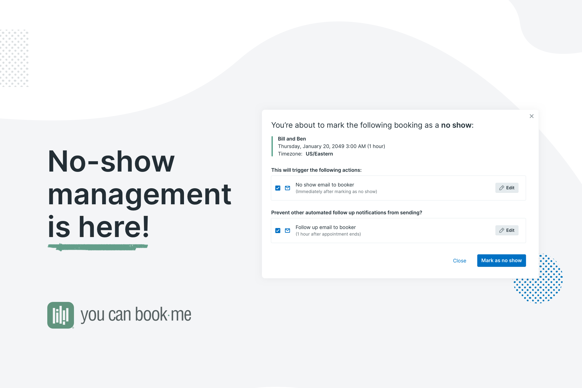 Hate no-shows? Automate the admin with no-show management.